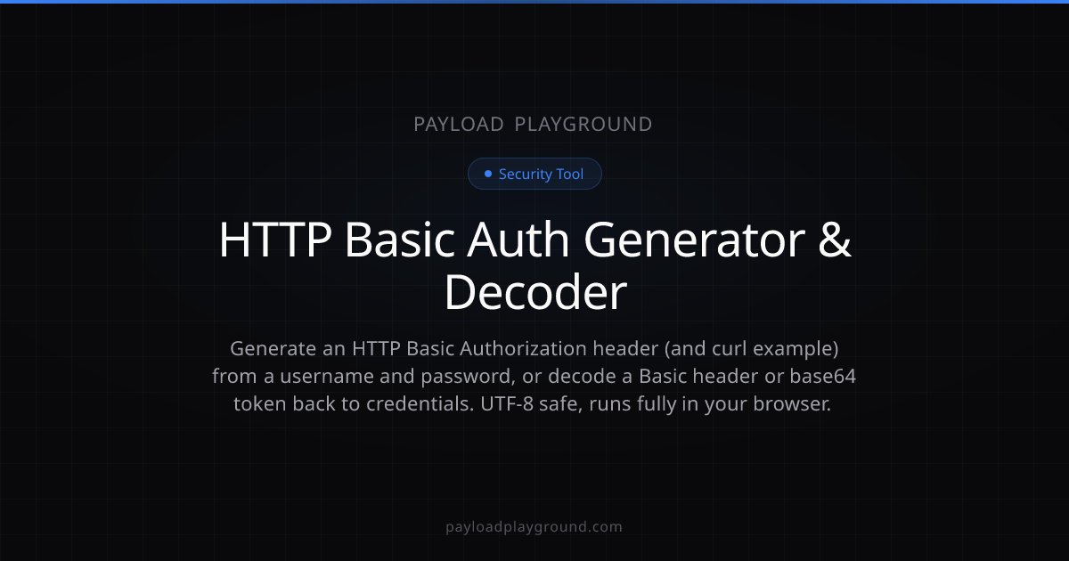 HTTP Basic Auth Generator & Decoder | Payload Playground